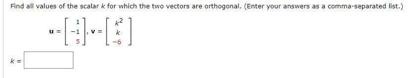 Solved Find all values of the scalar k for which the two | Chegg.com