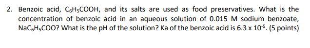 Solved 2 Benzoic Acid Chcooh And Its Salts Are Used As