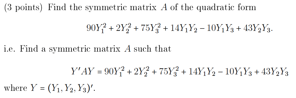 Solved (3 points) Find the symmetric matrix A of the | Chegg.com