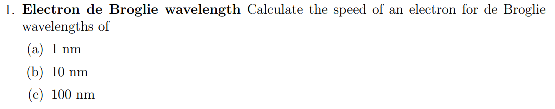 Solved 1. Electron de Broglie wavelength Calculate the speed | Chegg.com