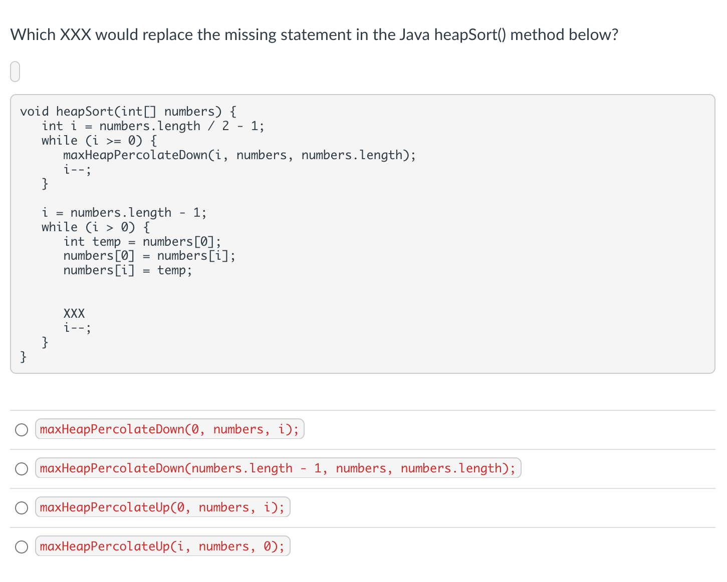 Solved void heapSort(int [] ﻿numbers) {int i= ﻿numbers. | Chegg.com