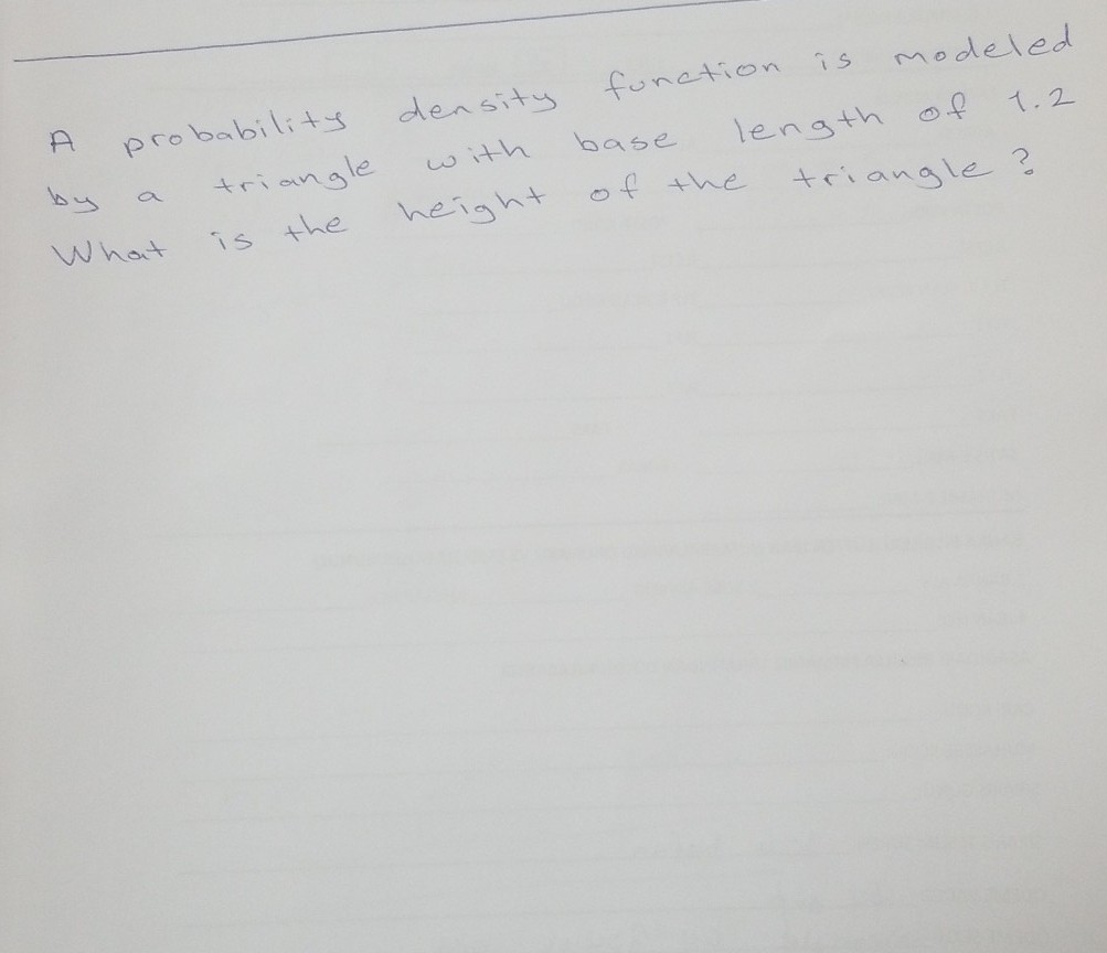 Solved o probability by a triangle What is the density | Chegg.com
