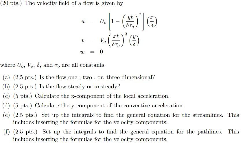 Solved (20 pts.) The velocity field of a flow is given by U | Chegg.com