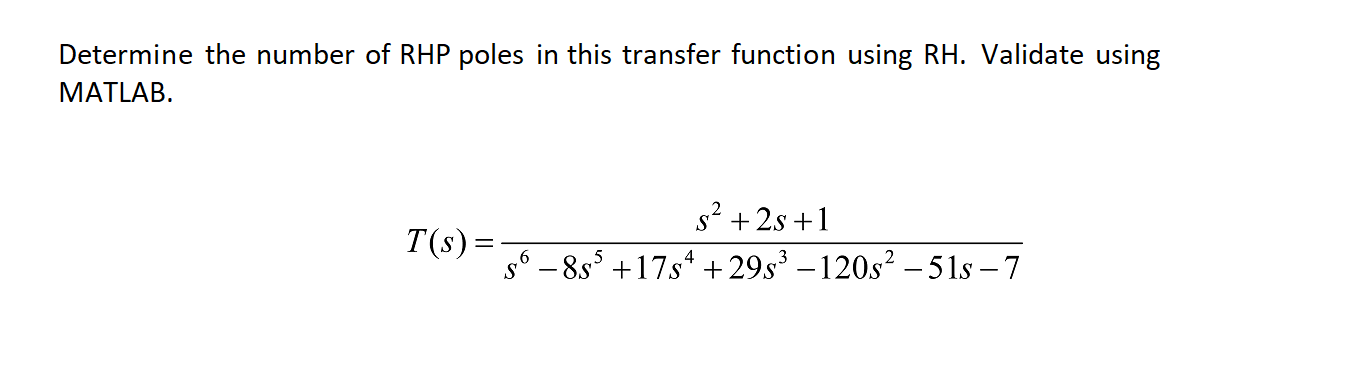 Solved Determine the number of RHP poles in this transfer | Chegg.com Solved Determine the number of RHP poles in this transfer | Chegg.com