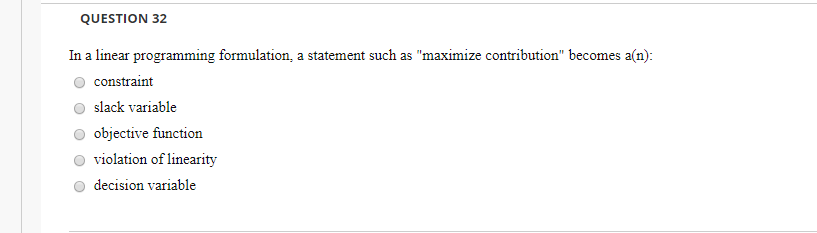 Solved QUESTION 32 In a linear programming formulation, a | Chegg.com