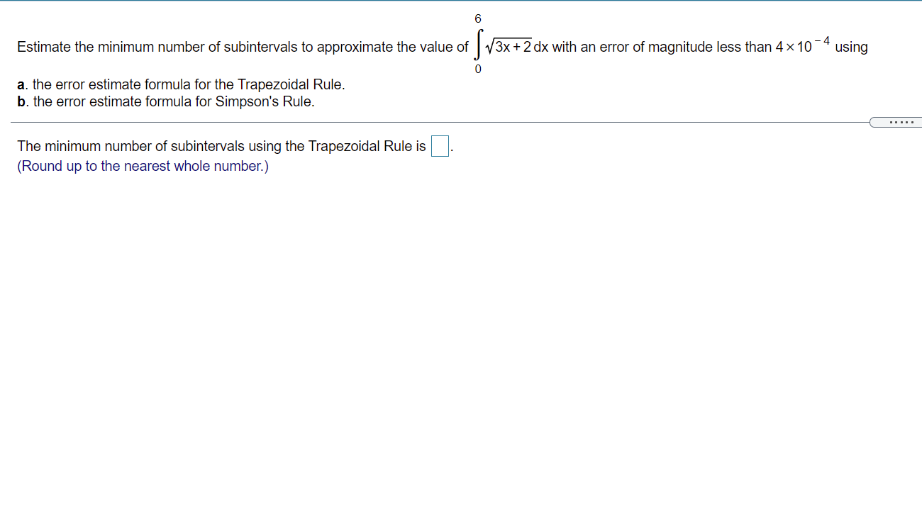 Solved 6 using Estimate the minimum number of subintervals | Chegg.com