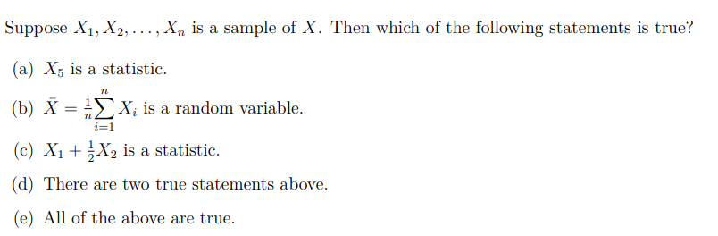 Solved Suppose X1, X2, ..., Xn is a sample of X. Then which | Chegg.com