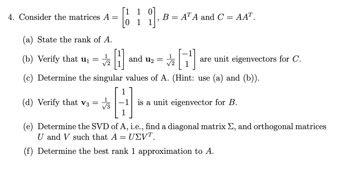 Solved 4. Consider the matrices A=[101101],B=ATA and C=AAT | Chegg.com