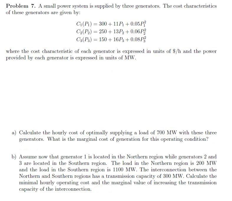 Solved = Problem 7. A small power system is supplied by | Chegg.com