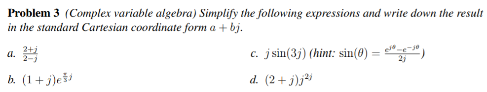 Solved Problem 3 (Complex variable algebra) Simplify the | Chegg.com