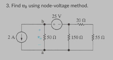 Solved 2. Find v0 using node-voltage method.3. Find v0 using | Chegg.com