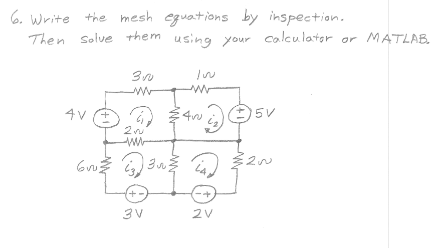 Solved 6. Write the mesh equations by inspection. Then solve | Chegg.com