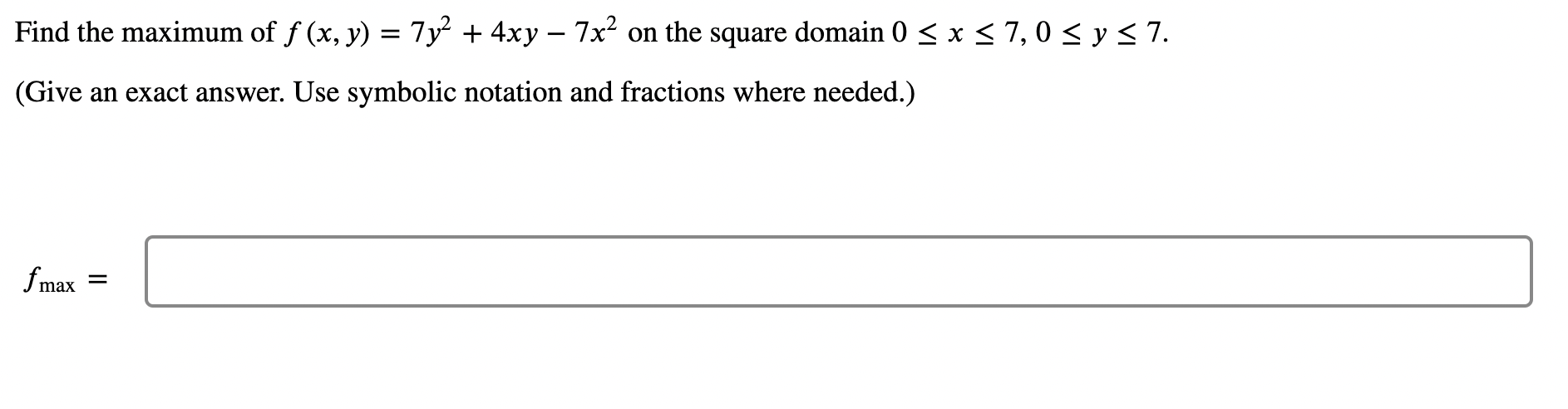 Solved Find the maximum of f (x, y) = 7y2 + 4xy – 7x2 on the | Chegg.com