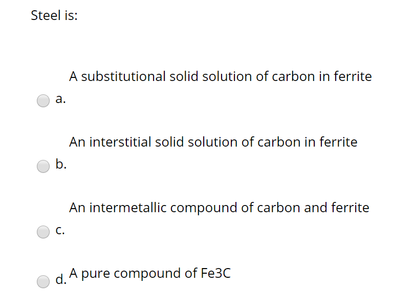 Solved Steel is: A substitutional solid solution of carbon | Chegg.com Solved Steel is: A substitutional solid solution of carbon | Chegg.com