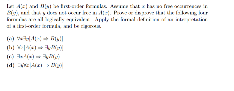 Solved Let A(2) and B(y) be first-order formulas. Assume | Chegg.com