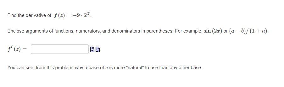 Solved Find the derivative of f(z) = -9.22 Enclose arguments | Chegg.com