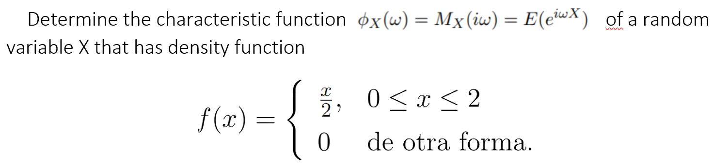 Solved Determine the characteristic function ox(w) = Mx(iw) | Chegg.com
