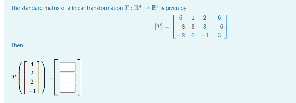 Solved The standard matrix of a linear transformation T : R4 | Chegg.com