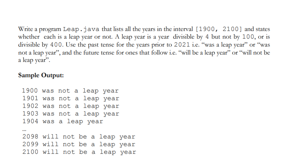 Solved Write a program Leap.java that lists all the years in | Chegg.com