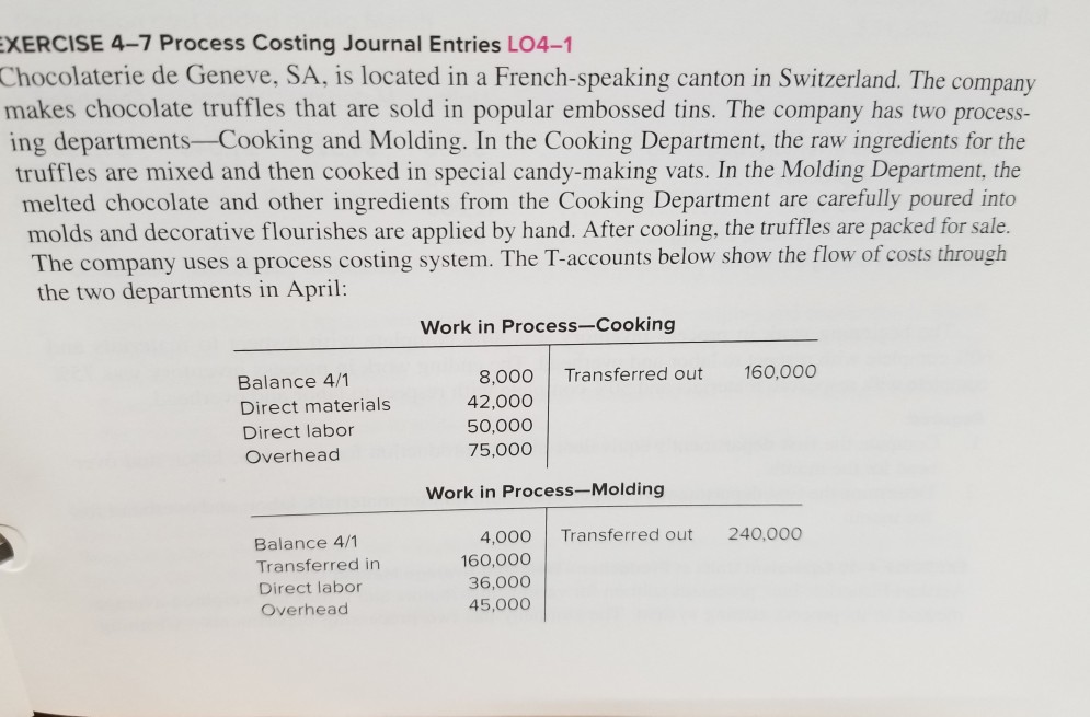 Solved XERCISE 4-7 Process Costing Journal Entries LO4-1 | Chegg.com