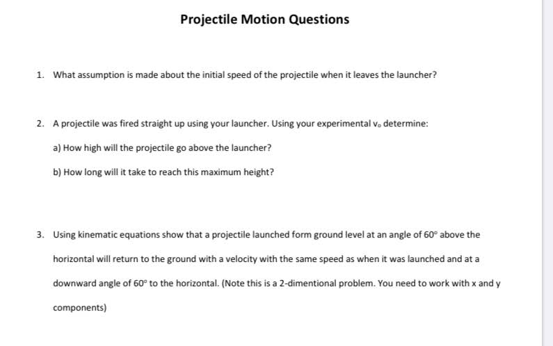 Solved Projectile Motion Questions 1. What assumption is | Chegg.com