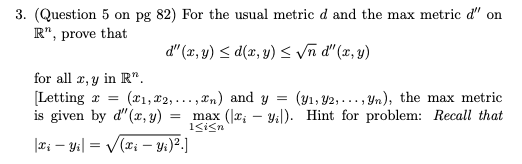 Solved 3. (Question 5 on pg 82) For the usual metric d and | Chegg.com