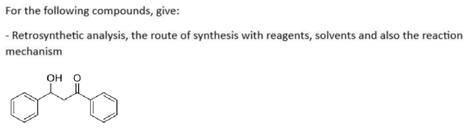 Solved For the following compounds, give: - Retrosynthetic | Chegg.com