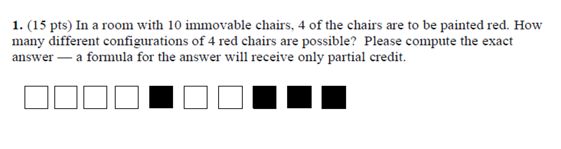 Solved 1. (15 pts) In a room with 10 immovable chairs, 4 of | Chegg.com