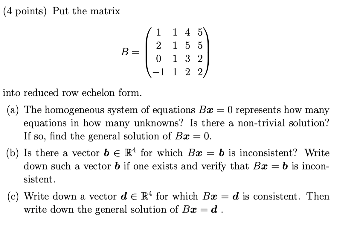 Solved (4 points) Put the matrix 1 1 4 5 155 2 B 0 132 1 2 | Chegg.com