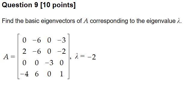 Solved Question 9 [10 ﻿points]Find the basic eigenvectors of | Chegg.com