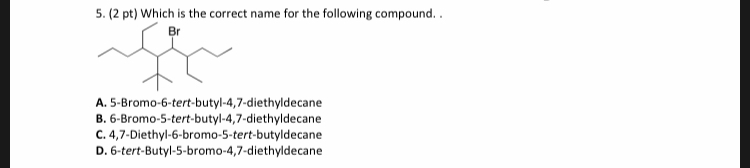 Solved 5. (2 pt) Which is the correct name for the following | Chegg.com