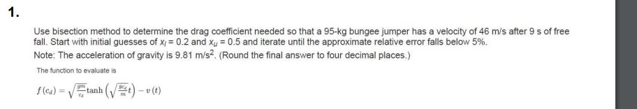 Solved Use bisection method to determine the drag | Chegg.com