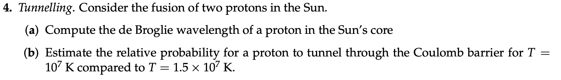 Solved 4. Tunnelling. Consider the fusion of two protons in | Chegg.com