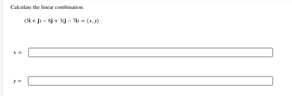 Solved Calculate the linear combination. (5i +j) - 8j + 30% | Chegg.com