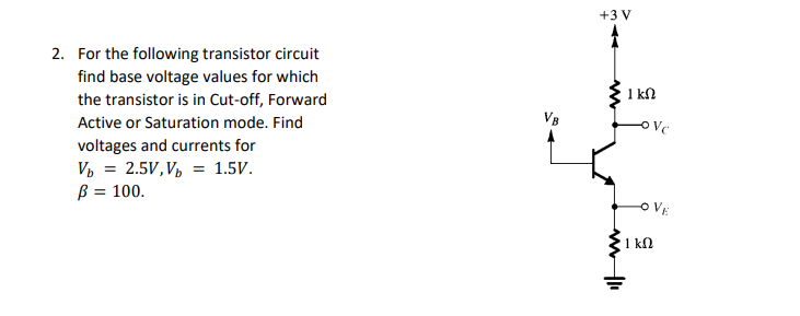 Solved 2. For the following transistor circuit find base | Chegg.com