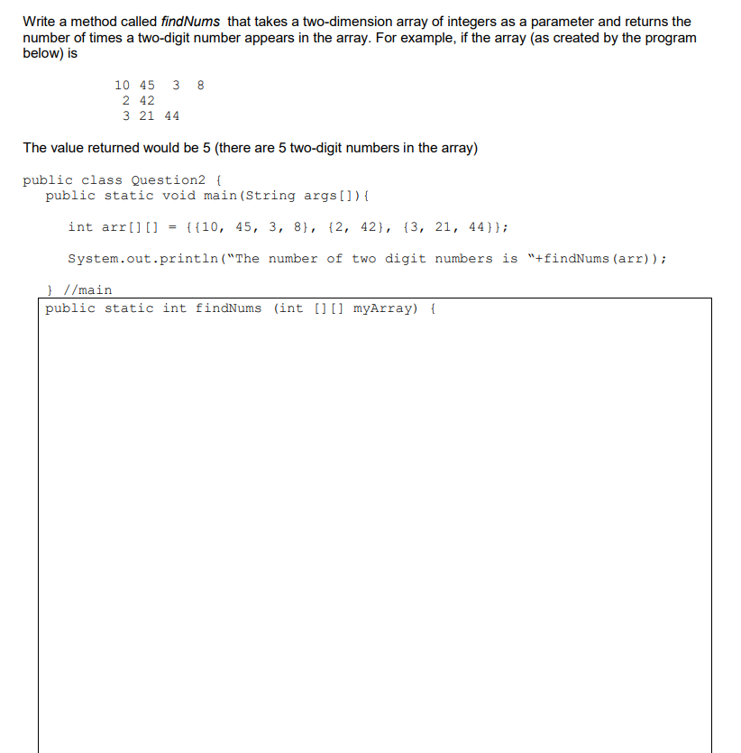 Solved Write a method called find Nums that takes a | Chegg.com