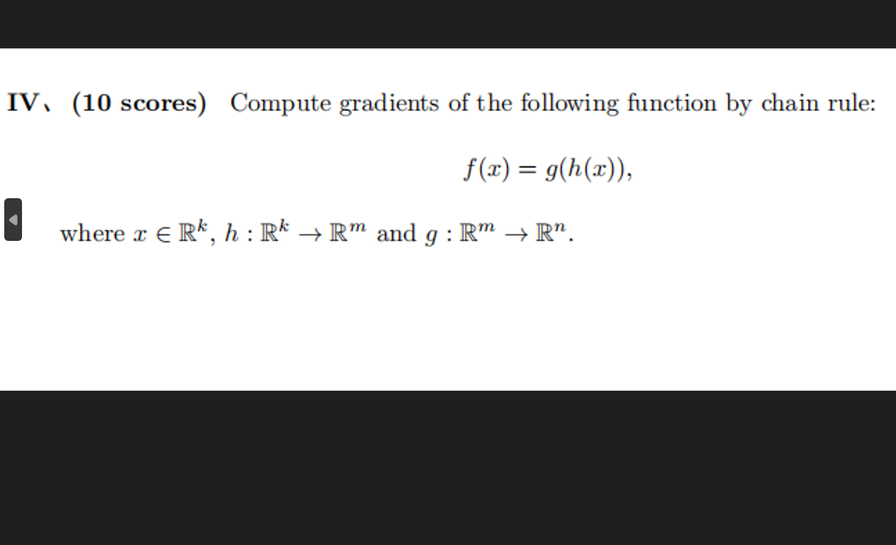 Solved IV 、 (10 scores) Compute gradients of the following | Chegg.com