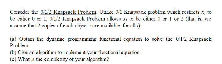 Solved Consider the 0/1/2 Knapsack Problem. Unlike 0/1 | Chegg.com