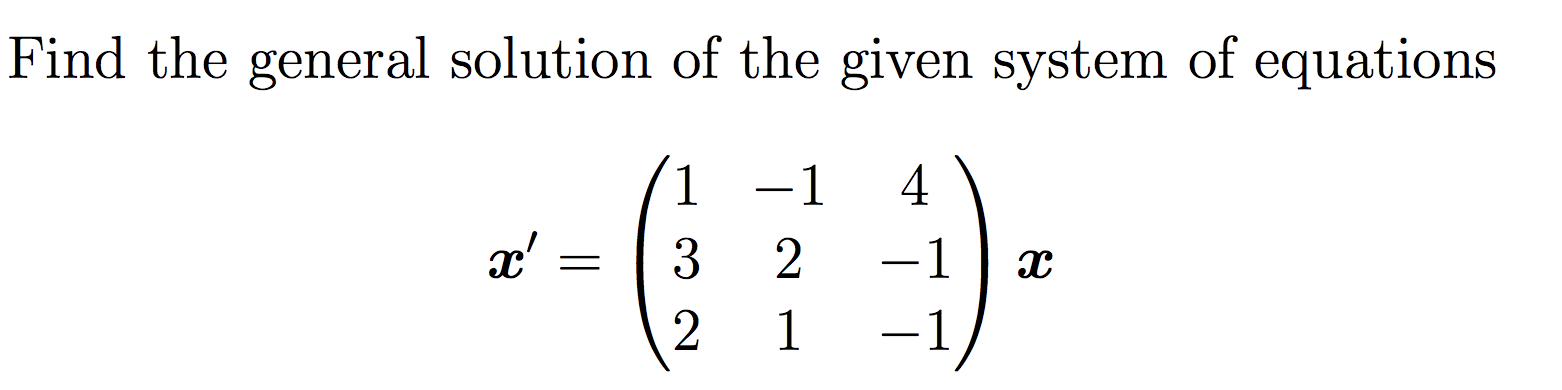 Solved Find the general solution of the given system of | Chegg.com