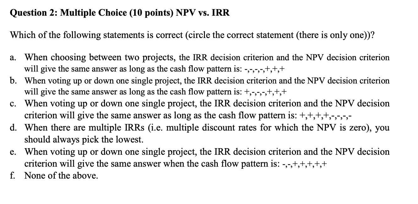 Question 2: Multiple Choice (10 points) NPV vs. IRR | Chegg.com