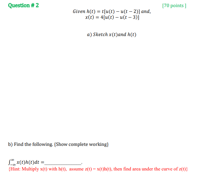 Solved Given h(t)=t[u(t)−u(t−2)] and, x(t)=4[u(t)−u(t−3)] a) | Chegg.com