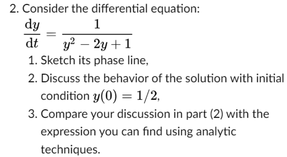 Solved Consider the differential equation:dydt=1y2-2y+1A) | Chegg.com