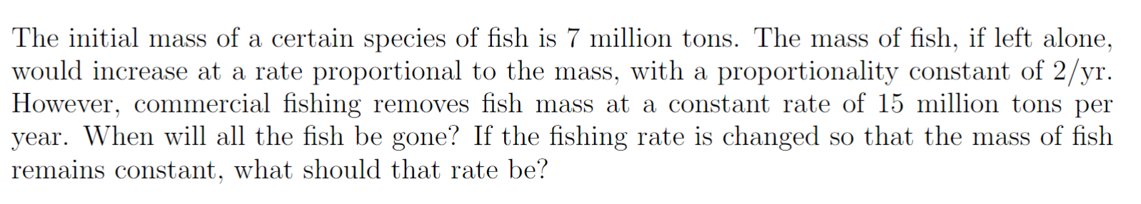 Solved The initial mass of a certain species of fish is 7 | Chegg.com