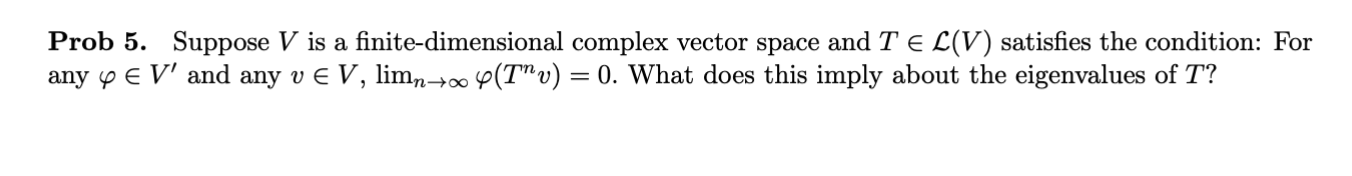 Prob 5. Suppose V is a finite-dimensional complex | Chegg.com