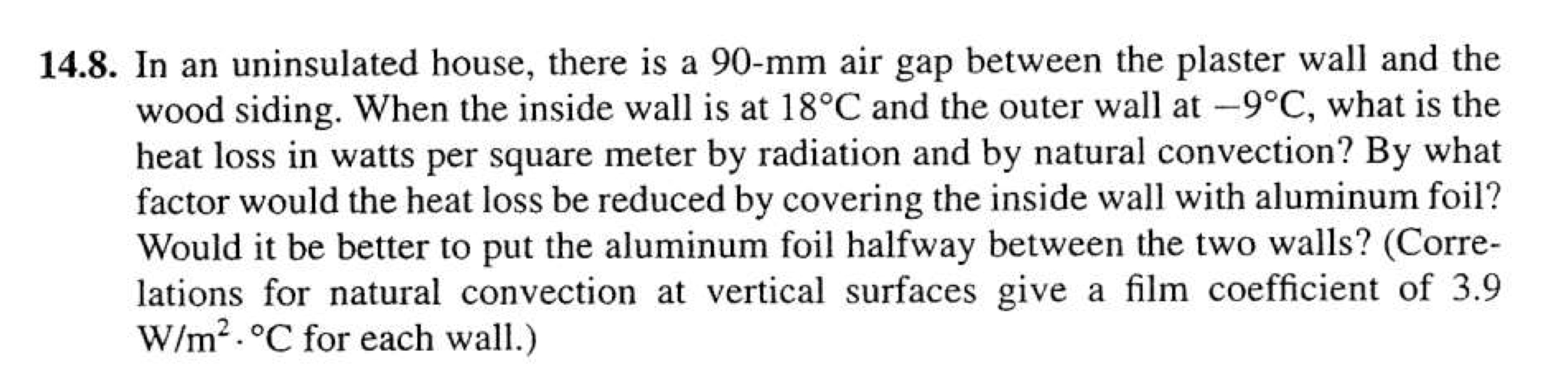 Solved 14.8. In an uninsulated house, there is a 90-mm air | Chegg.com