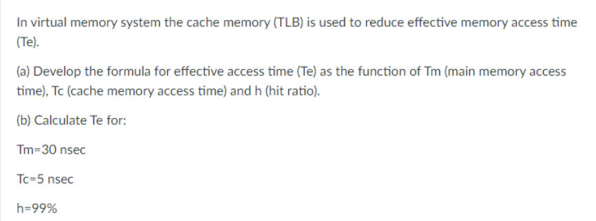 Solved In virtual memory system the cache memory (TLB) is | Chegg.com
