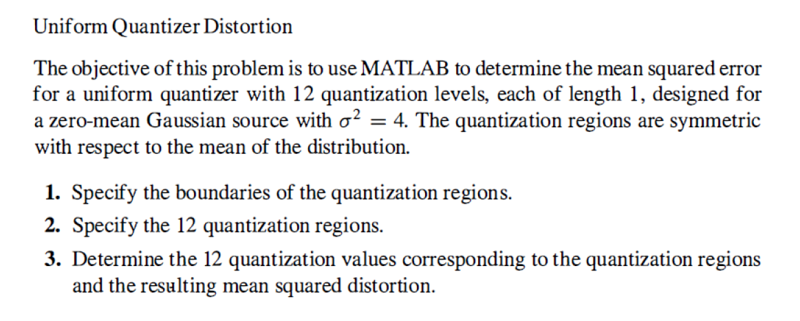 Uniform Quantizer Distortion The objective of this | Chegg.com
