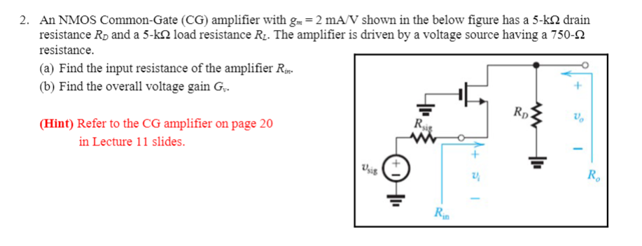 Solved 2. An NMOS Common-Gate (CG) amplifier with gm=2 mA/V | Chegg.com