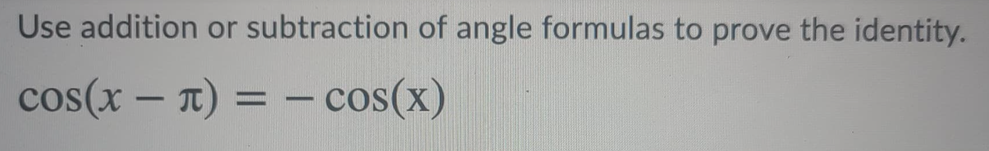 Solved Use addition or subtraction of angle formulas to | Chegg.com