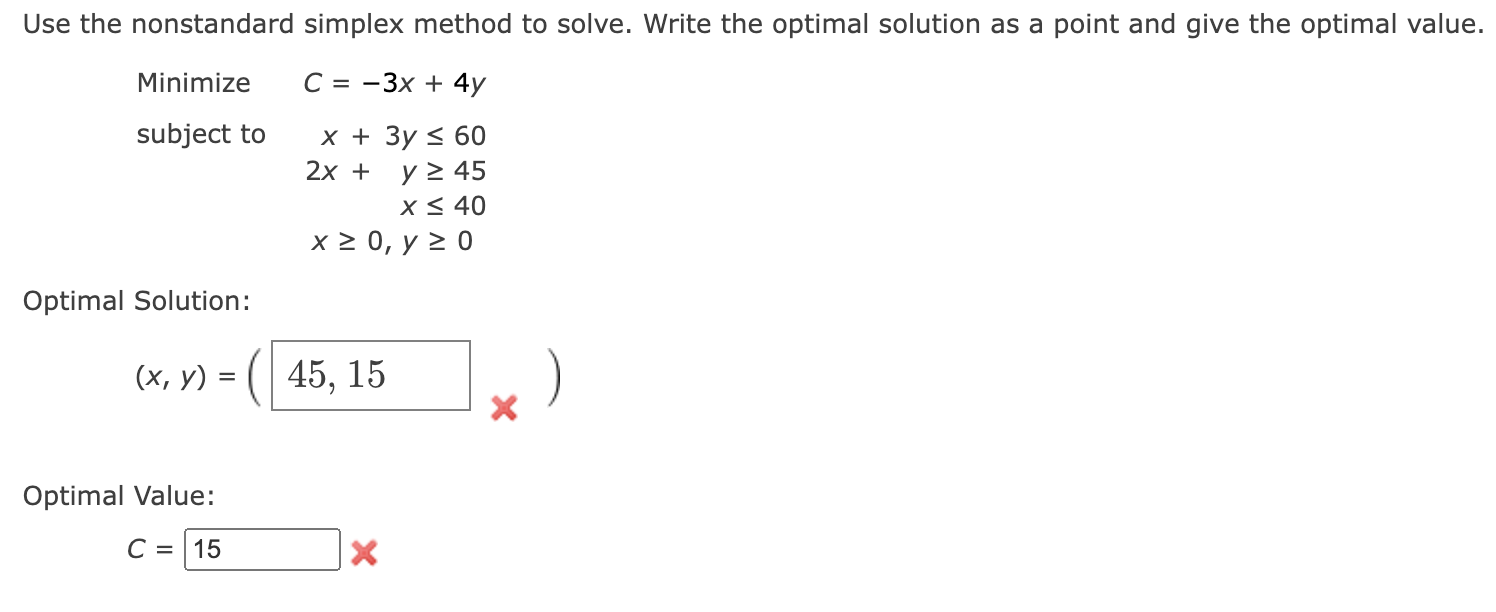 Solved Use the nonstandard simplex method to solve. Write | Chegg.com